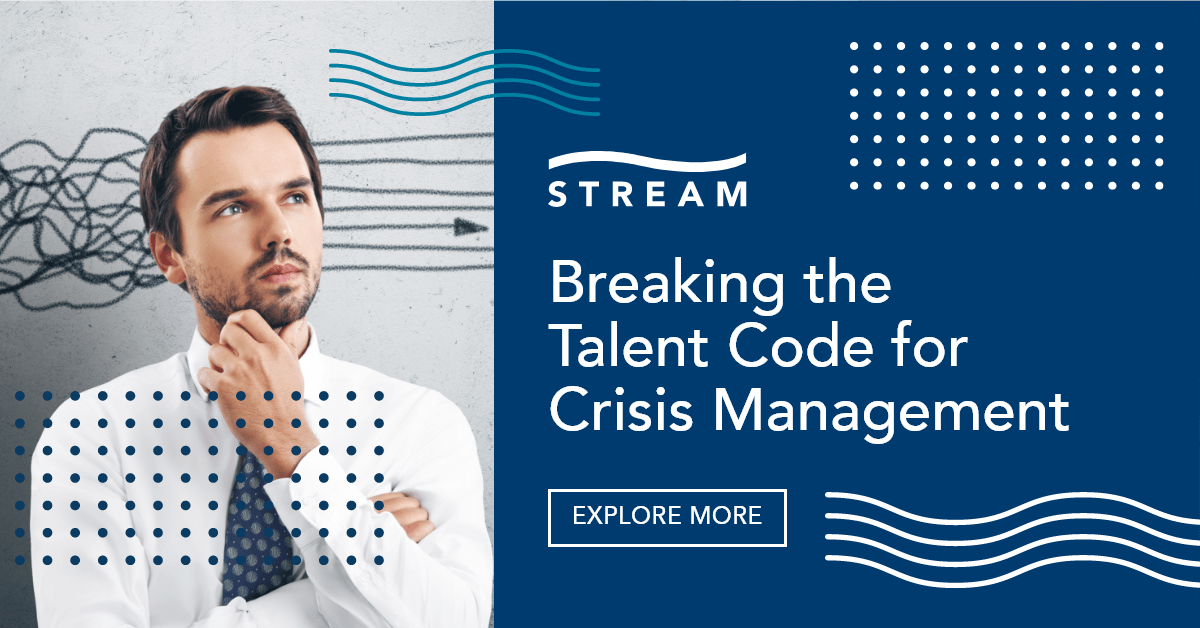 Breaking the Talent Code for Crisis Management - Stream Realty Partners