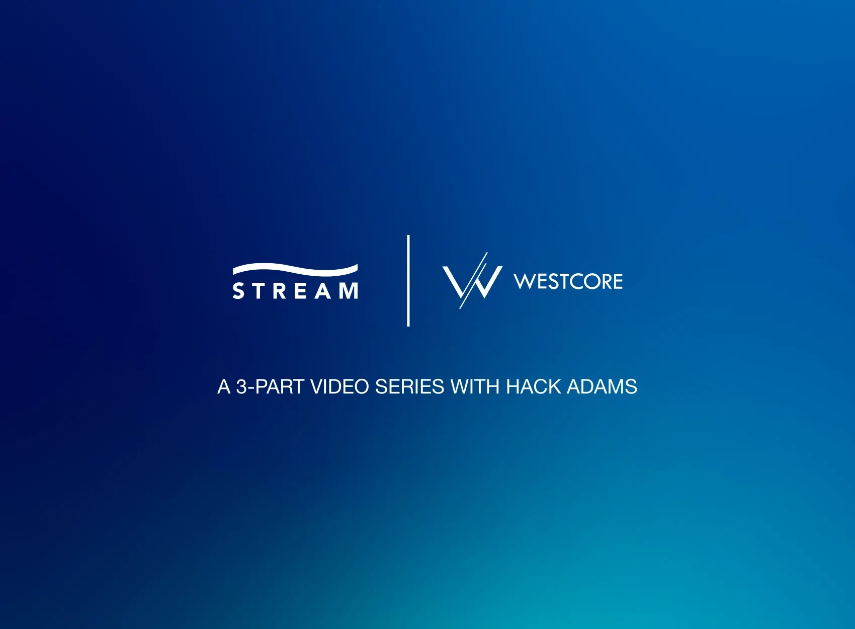 Recap of Stream ICM & Westcore Video Series